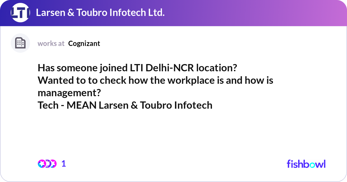 Has someone joined LTI Delhi-NCR location? Wanted ... | Fishbowl