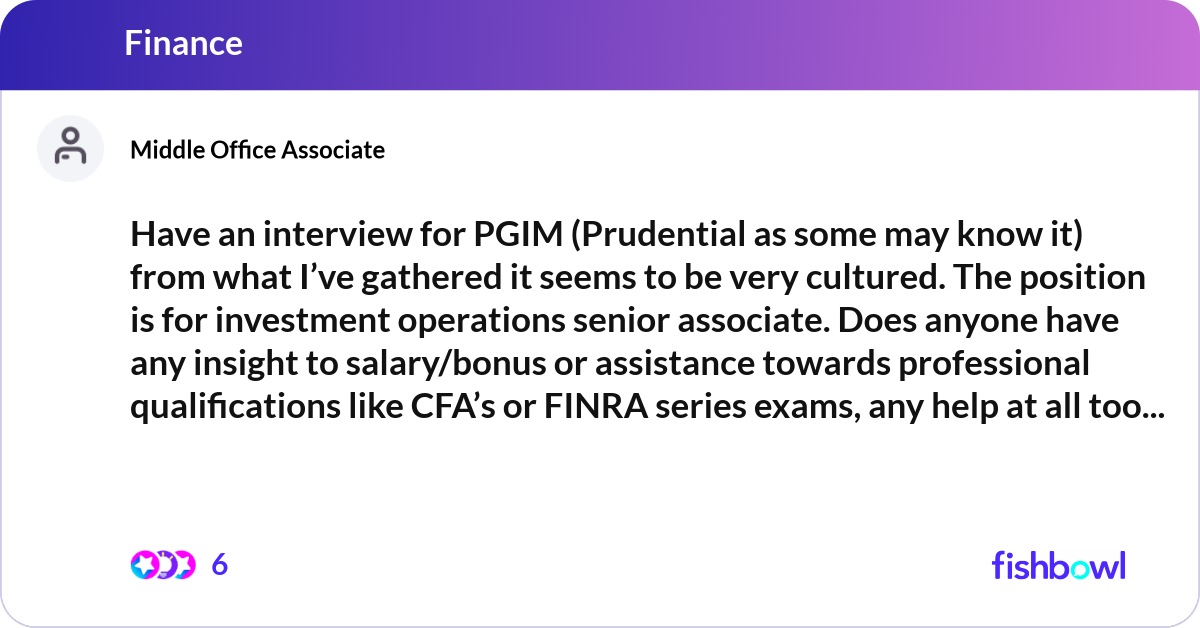 Have an interview for PGIM (Prudential as some may... | Fishbowl