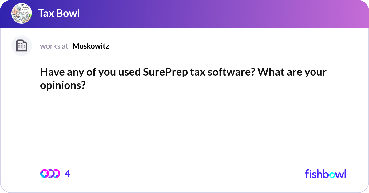 Have any of you used SurePrep tax software? What a... | Fishbowl