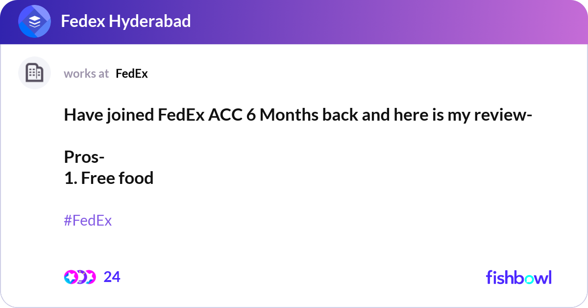 Have joined FedEx ACC 6 Months back and here is my... | Fishbowl