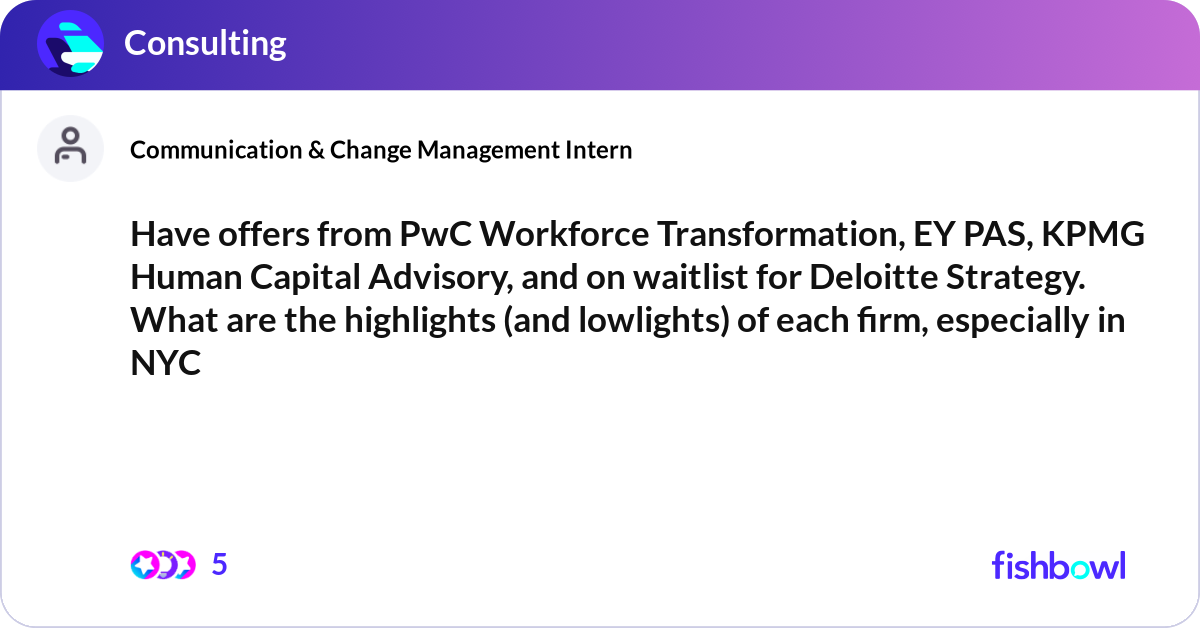 Have offers from PwC Workforce Transformation, EY ... | Fishbowl