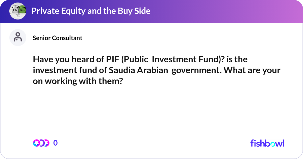 Have you heard of PIF (Public Investment Fund)? i... | Fishbowl