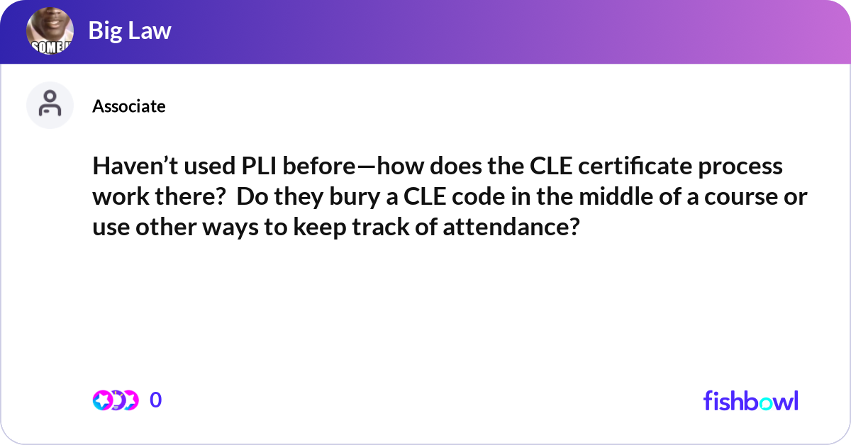 Haven’t used PLI before—how does the CLE certifica... | Fishbowl