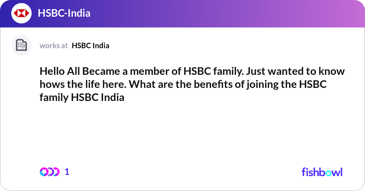 Hello All Became a member of HSBC family. Just wan... | Fishbowl
