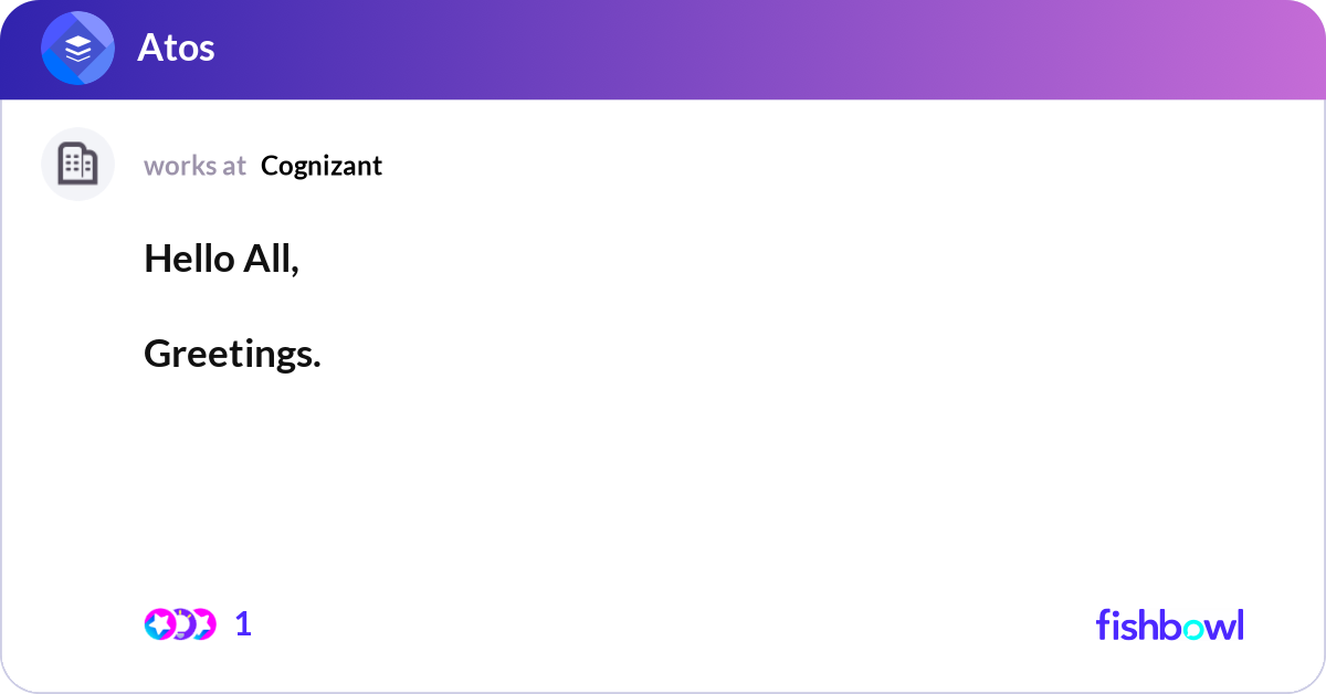 Hello All, Greetings. I am looking for a change ... | Fishbowl