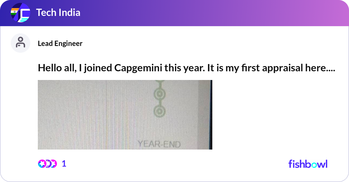 Hello all, I joined Capgemini this year. It is my ... | Fishbowl