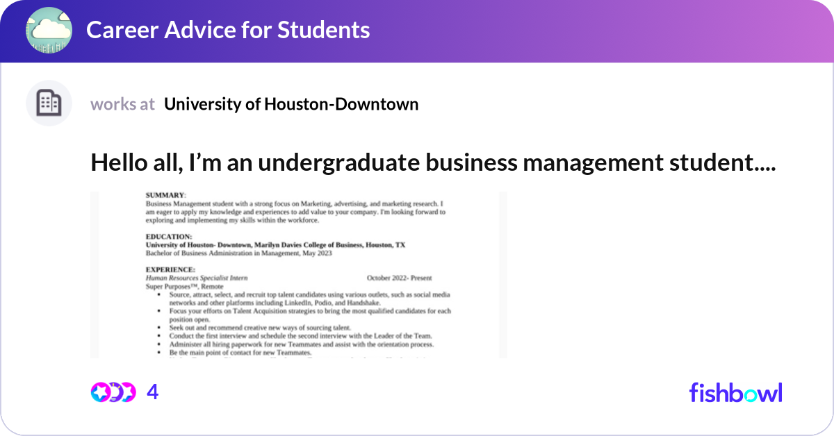Hello all, I’m an undergraduate business managemen... | Fishbowl
