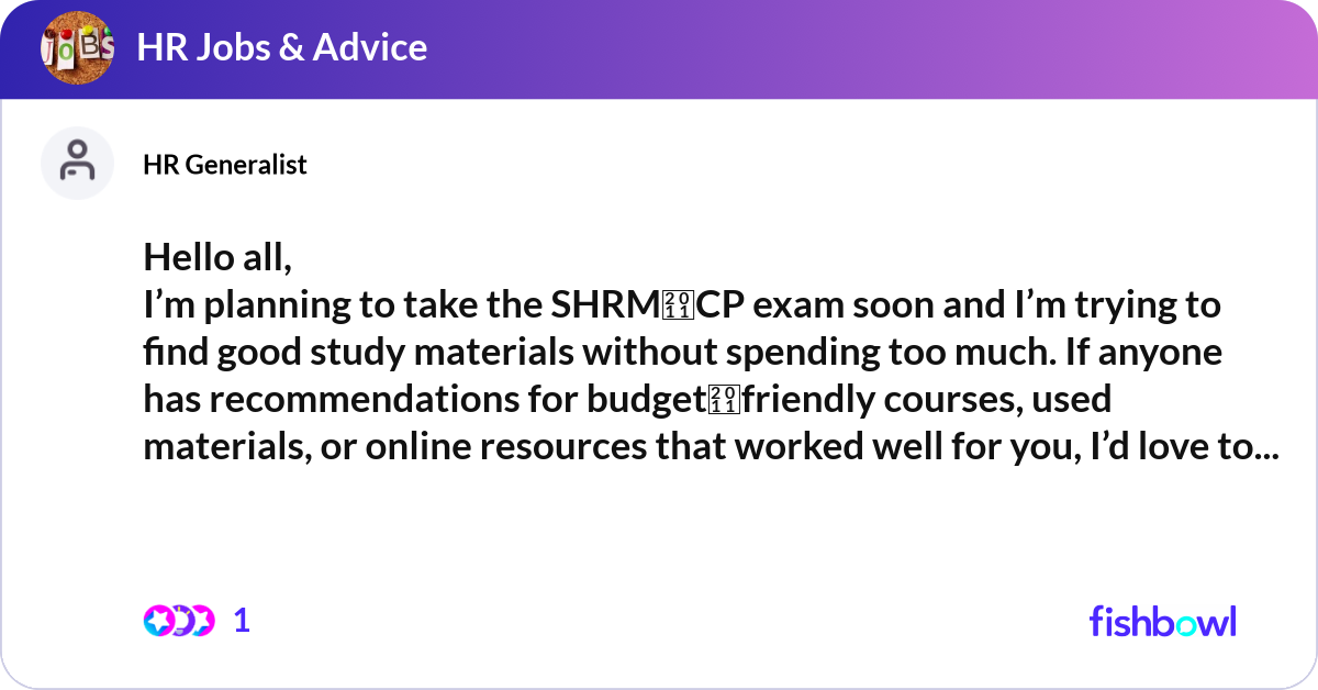 Hello all, I’m planning to take the SHRM‑CP exam s... | Fishbowl