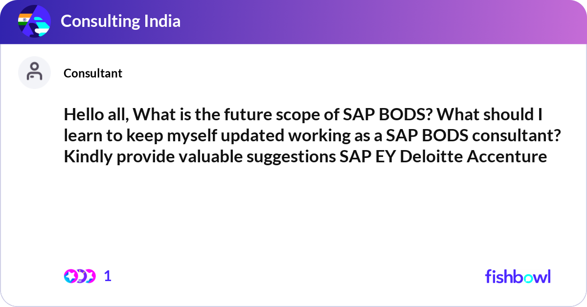 Hello all, What is the future scope of SAP BODS? W... | Fishbowl