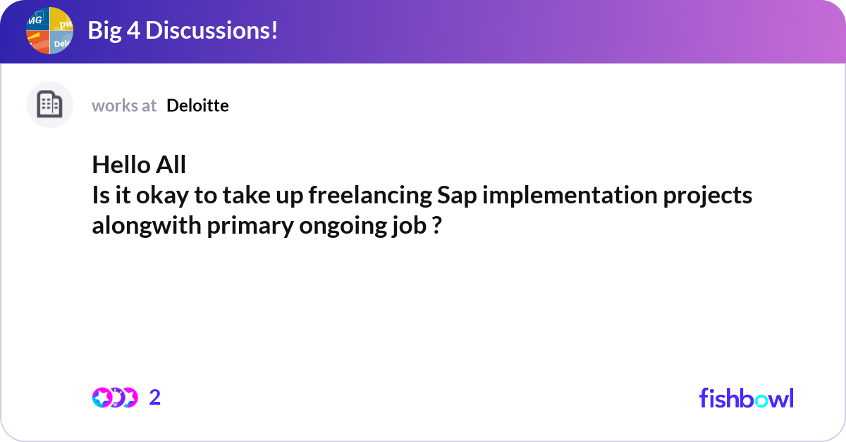 Hello All Is it okay to take up freelancing Sap im... | Fishbowl