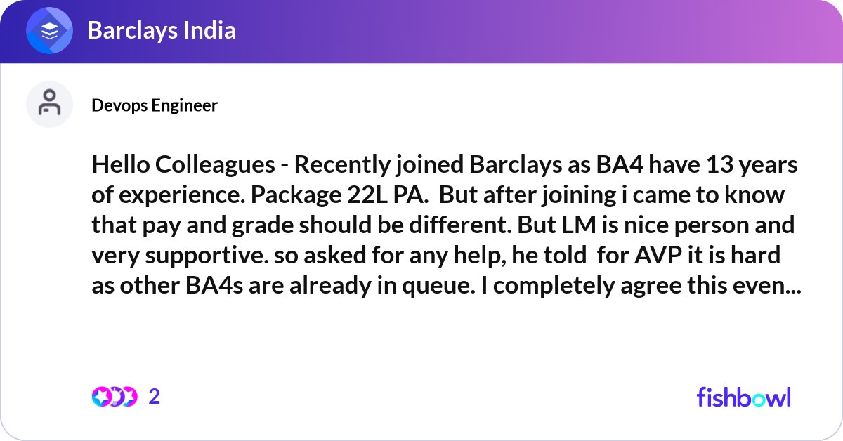 Hello Colleagues - Recently joined Barclays as BA4... | Fishbowl