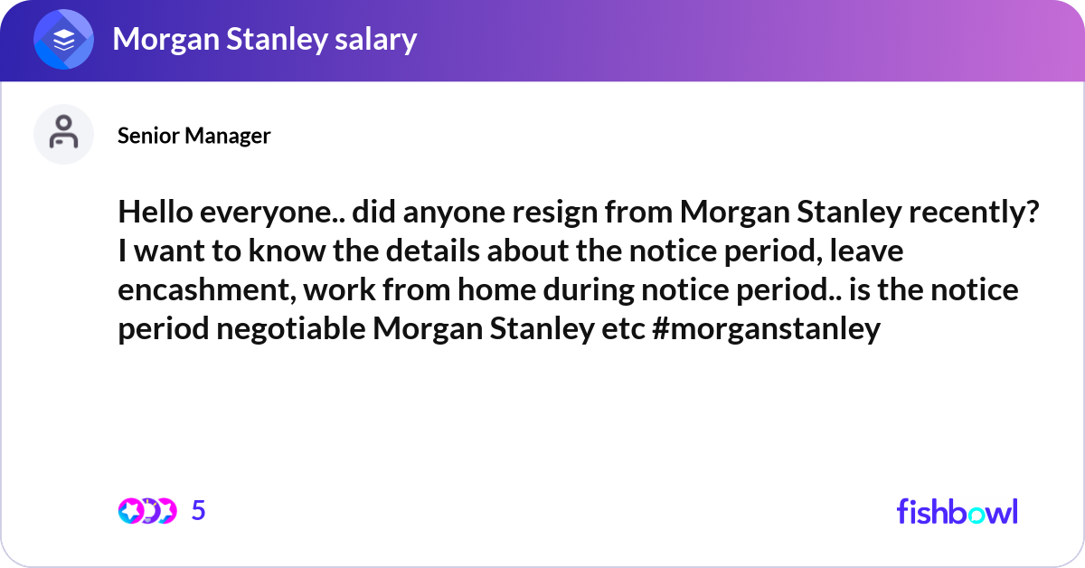 Hello everyone.. did anyone resign from Morgan Sta... | Fishbowl