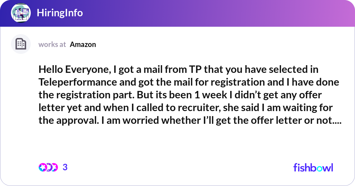 Hello Everyone, I got a mail from TP that you have... | Fishbowl