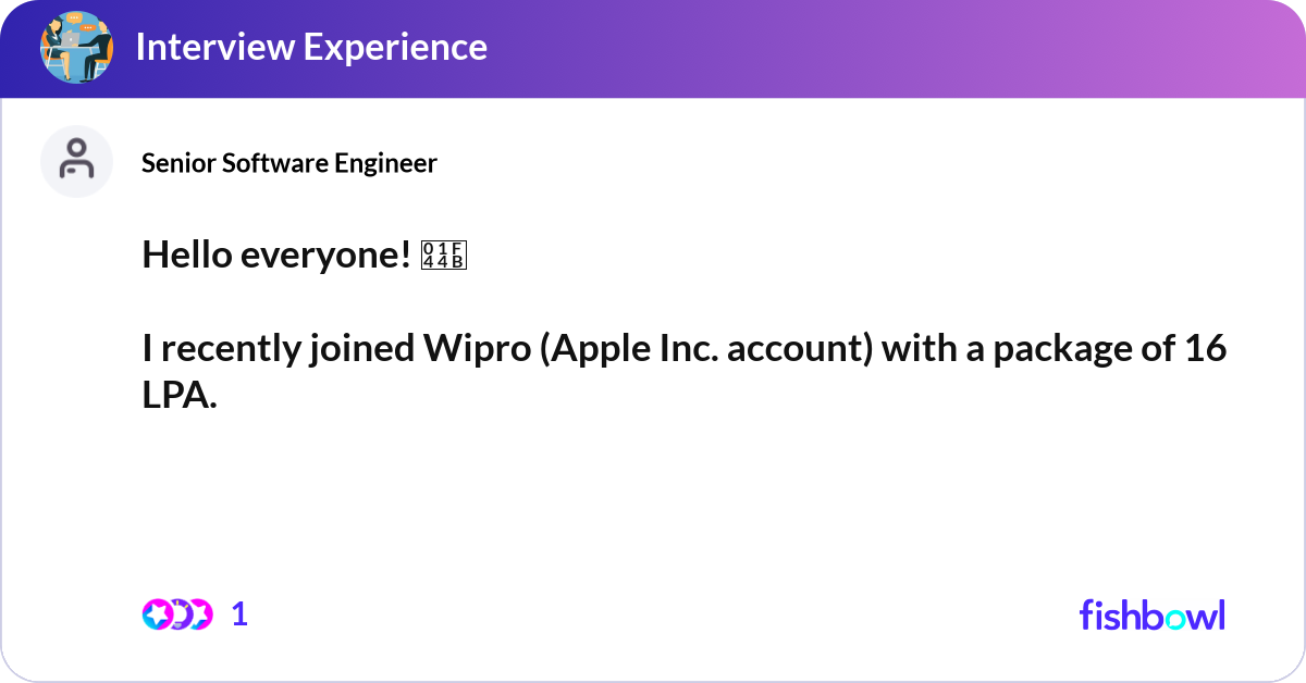 Hello everyone! 👋 I recently joined Wipro (Apple... | Fishbowl