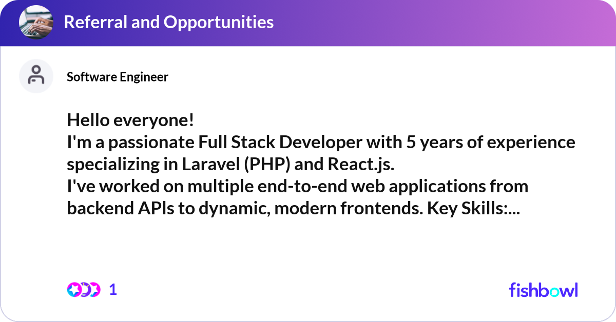 Hello everyone! I'm a passionate Full Stack Develo... | Fishbowl