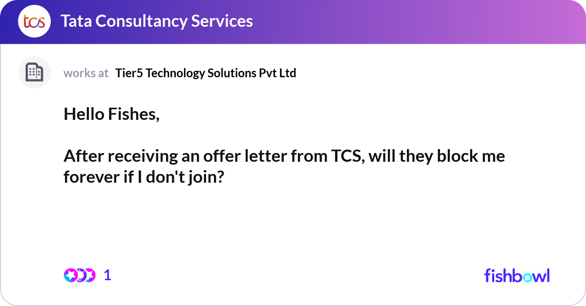 Hello Fishes, After receiving an offer letter fro... | Fishbowl