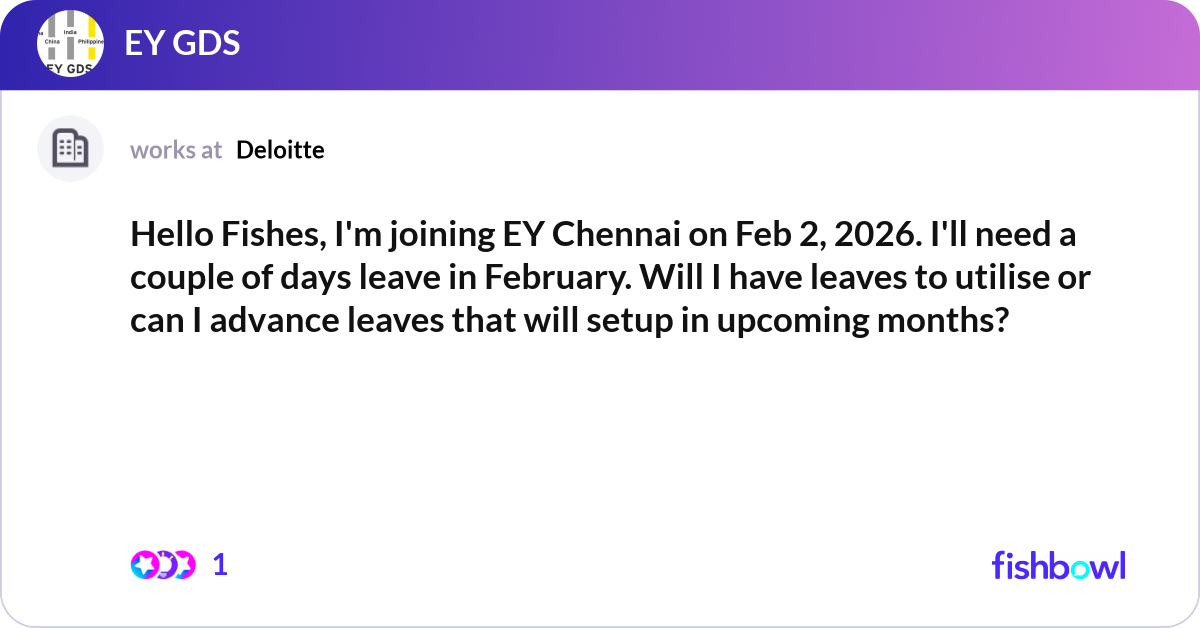 Hello Fishes, I'm joining EY Chennai on Feb 2, 202... | Fishbowl