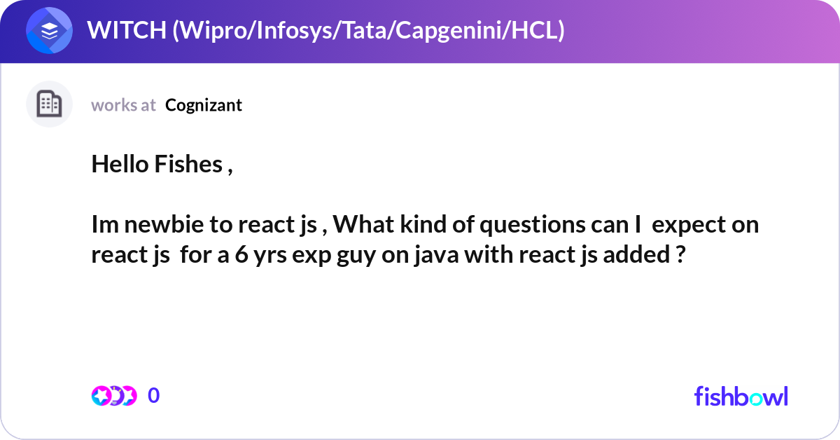 Hello Fishes , Im newbie to react js , What kind ... | Fishbowl