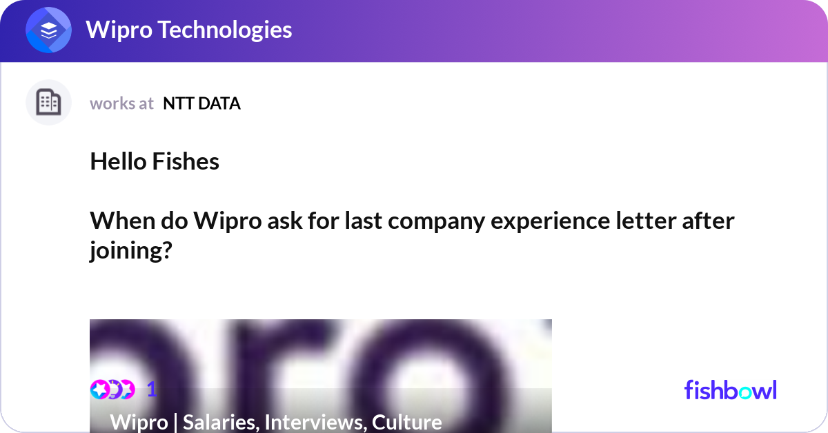 Hello Fishes When do Wipro ask for last company e... | Fishbowl