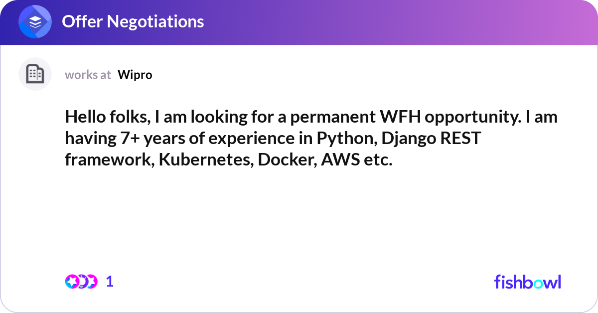 Hello folks, I am looking for a permanent WFH oppo... | Fishbowl