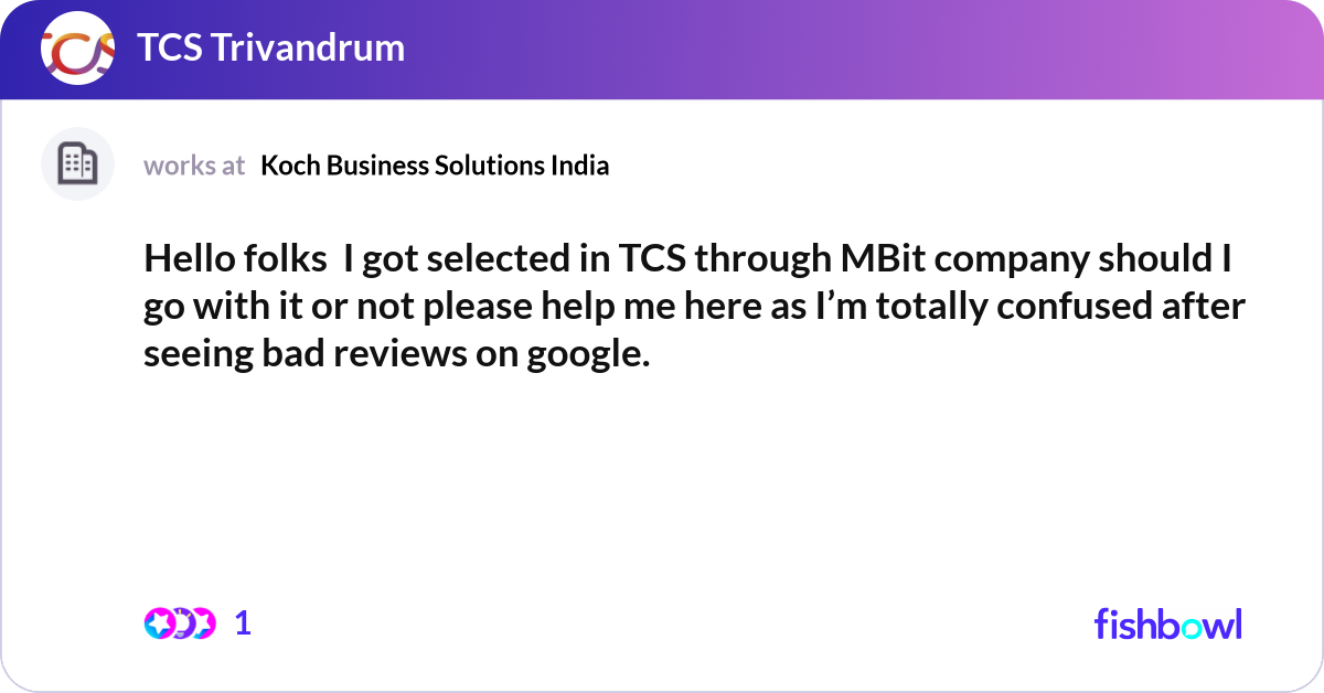 Hello folks I got selected in TCS through MBit co... | Fishbowl