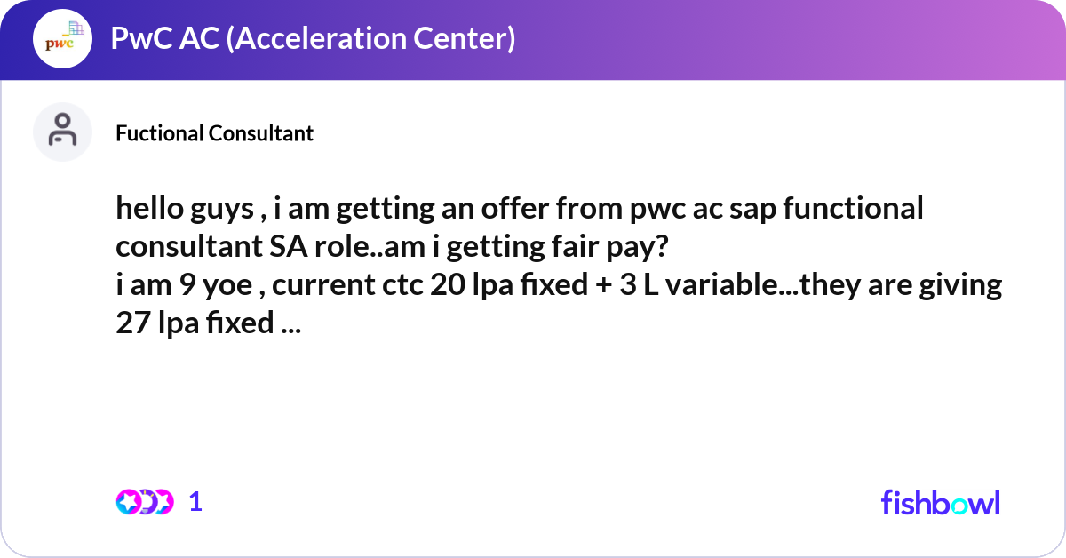hello guys , i am getting an offer from pwc ac sap... | Fishbowl