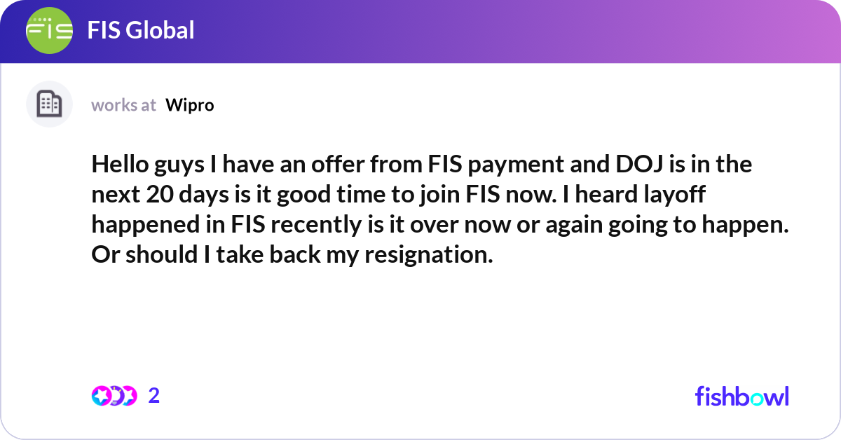 Hello guys I have an offer from FIS payment and DO... | Fishbowl