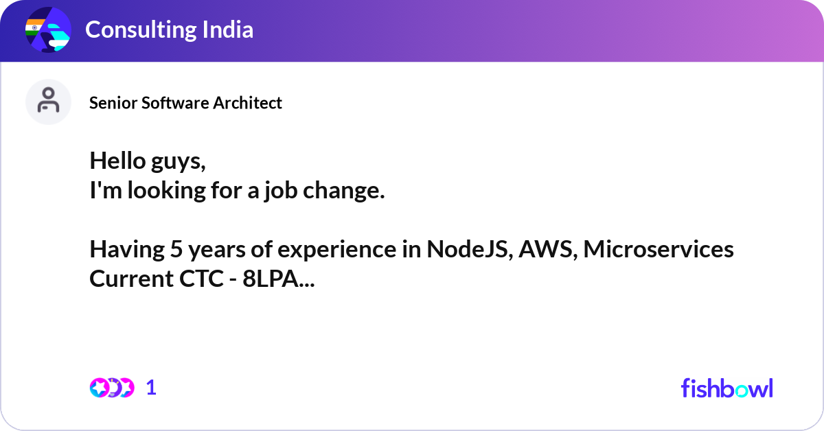 Hello guys, I'm looking for a job change. Having... | Fishbowl