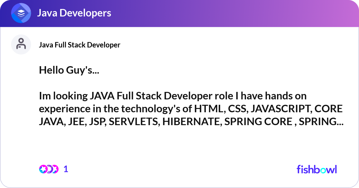 Hello Guy's... Im looking JAVA Full Stack Develop... | Fishbowl