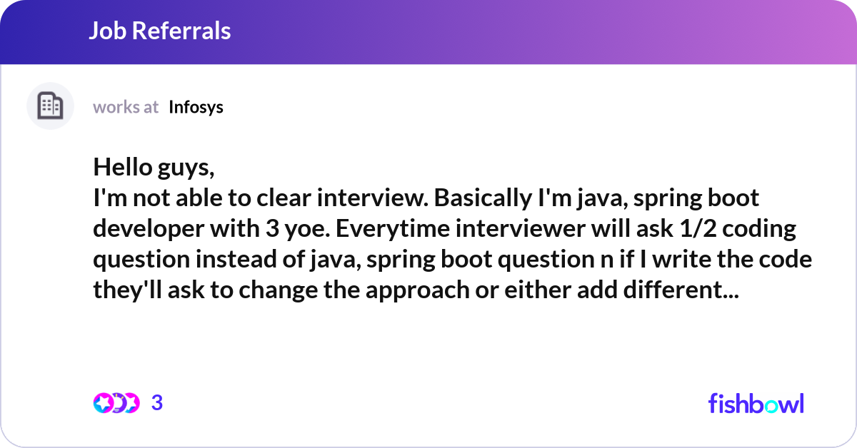 Hello guys, I'm not able to clear interview. Basi... | Fishbowl