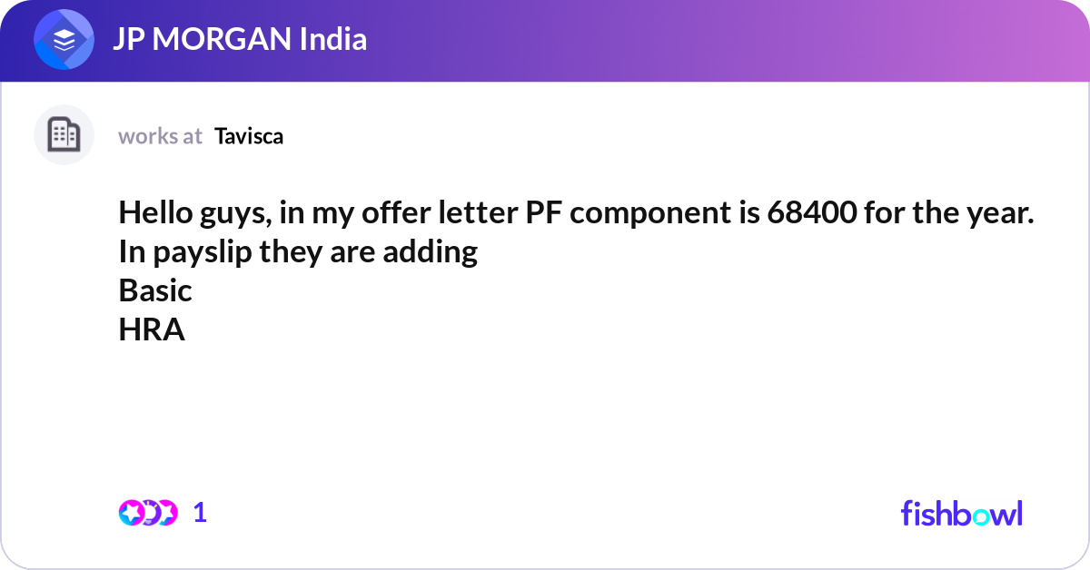 Hello guys, in my offer letter PF component is 684... | Fishbowl