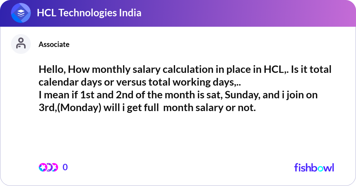 Hello, How monthly salary calculation in place in ... | Fishbowl
