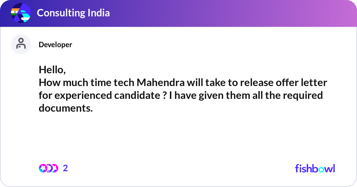 Hello, How much time tech Mahendra will take to re... | Fishbowl