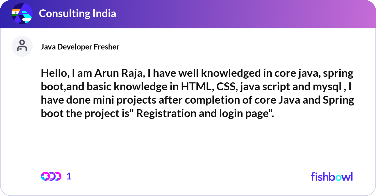 Hello, I am Arun Raja, I have well knowledged in c... | Fishbowl
