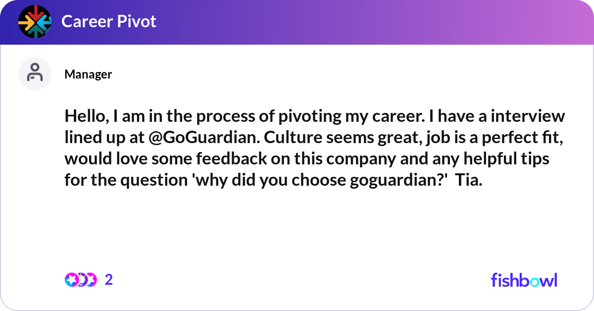 Hello, I am in the process of pivoting my career. ... | Fishbowl