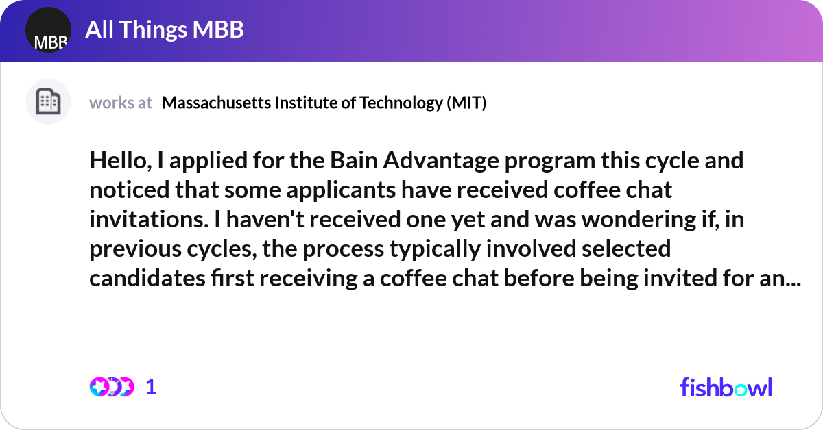 Hello, I applied for the Bain Advantage program th... | Fishbowl
