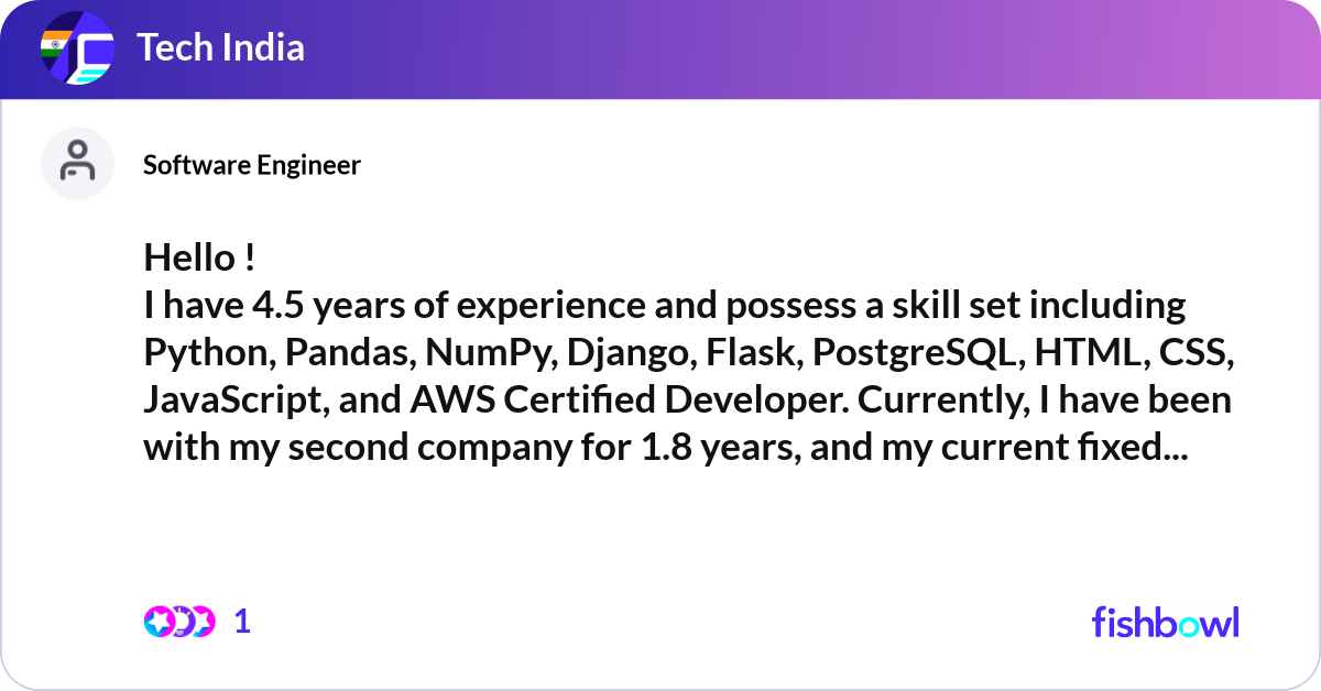 Hello ! I have 4.5 years of experience and possess... | Fishbowl