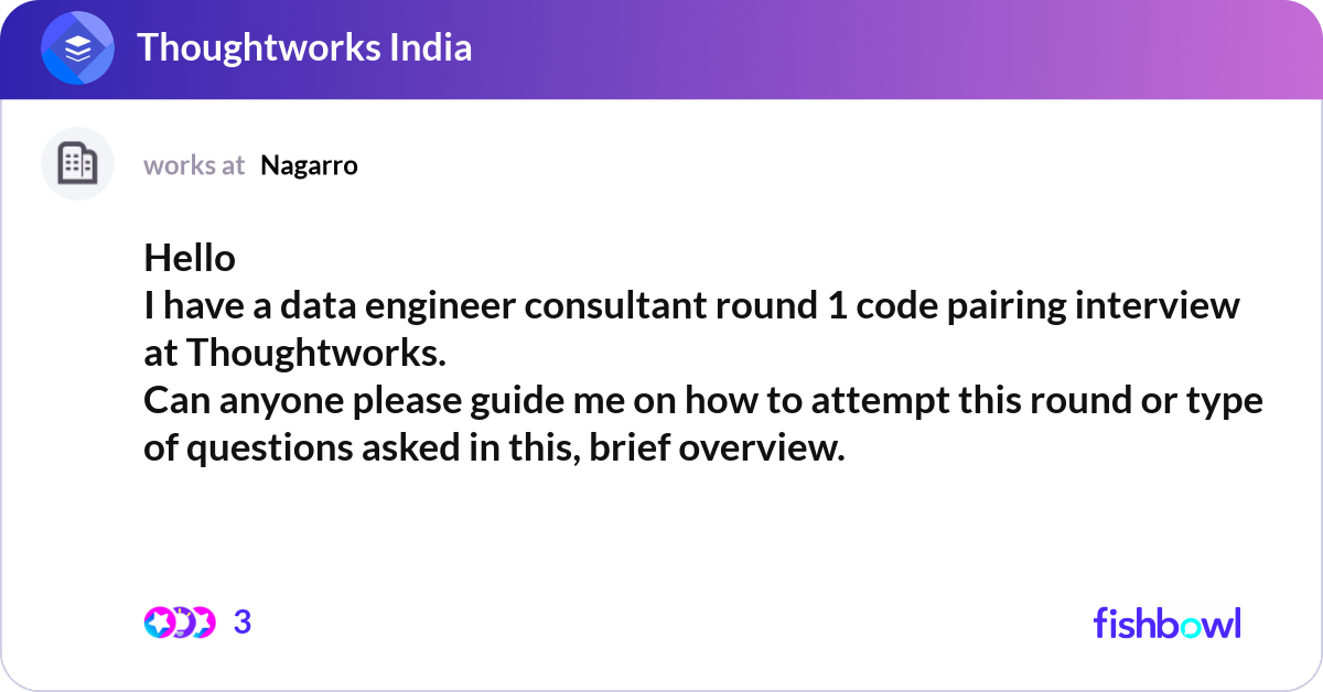 Hello I have a data engineer consultant round 1 c... | Fishbowl