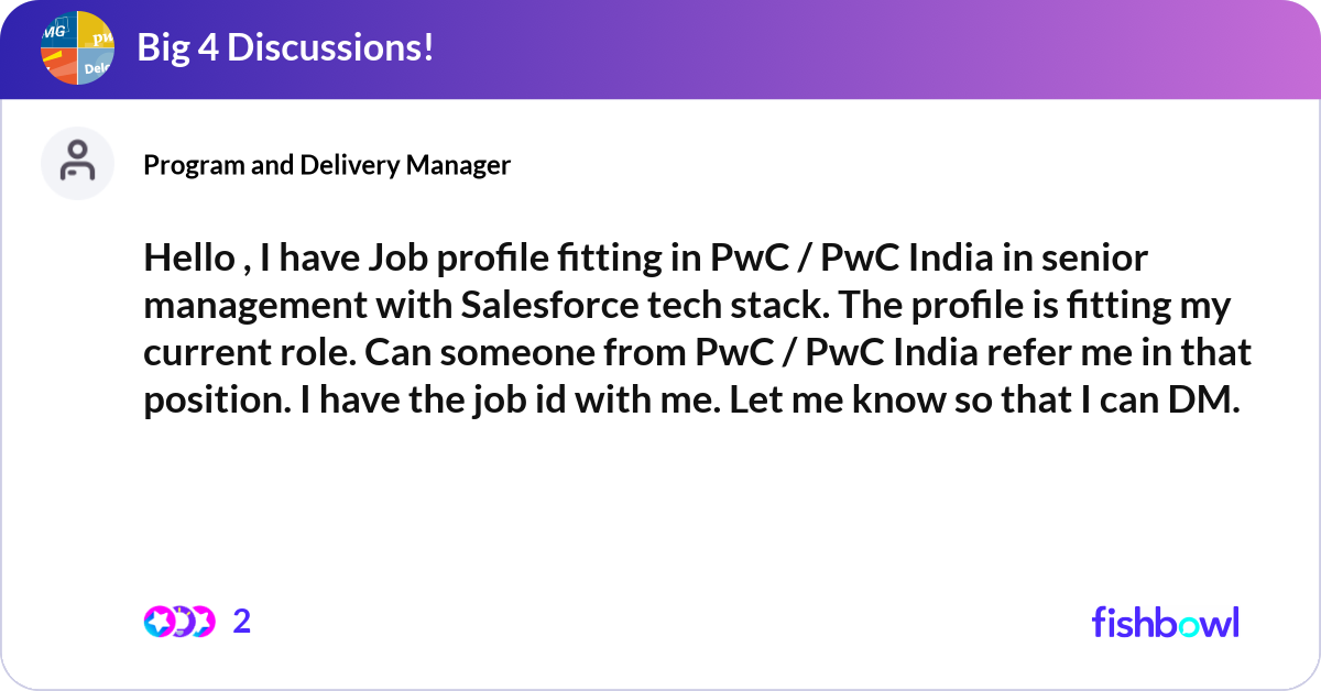 Hello , I have Job profile fitting in PwC / PwC In... | Fishbowl