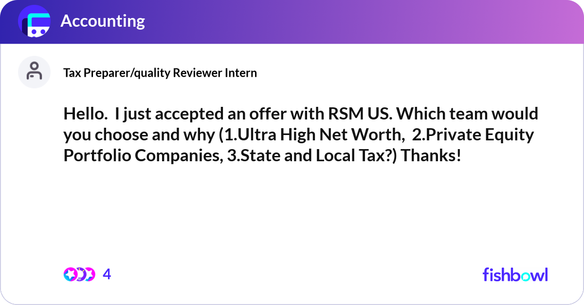 Hello. I just accepted an offer with RSM US. Whic... | Fishbowl