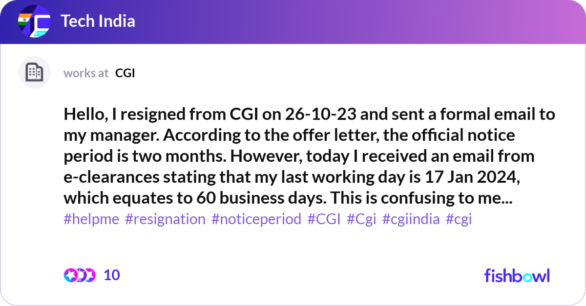 Hello, I resigned from CGI on 26-10-23 and sent a ... | Fishbowl