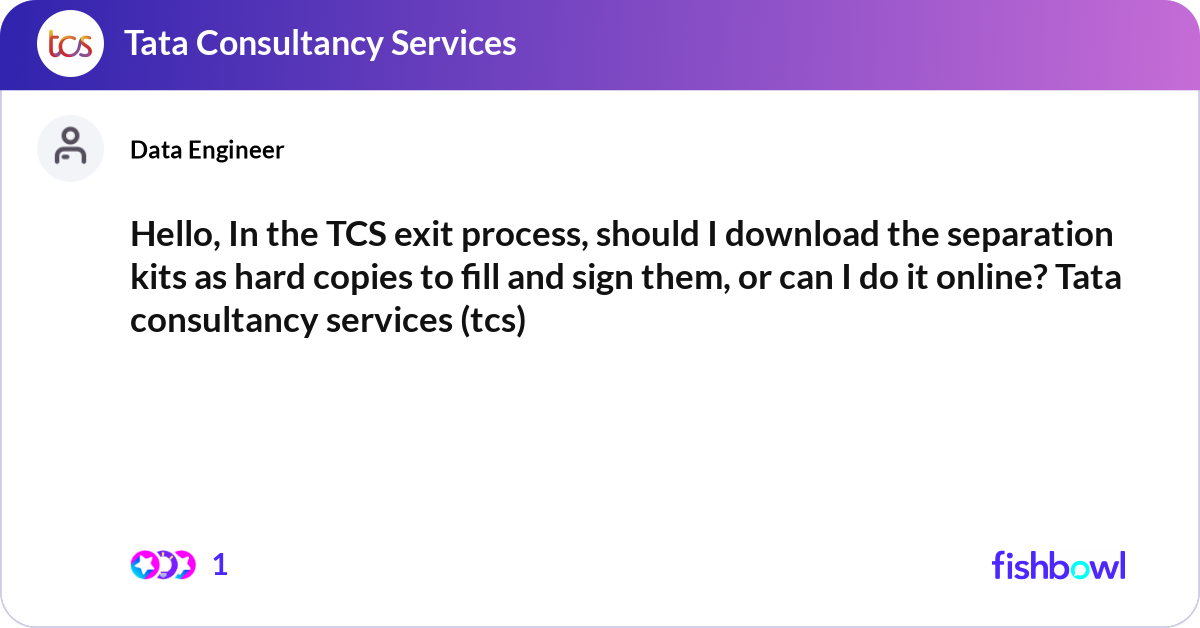 Hello, In the TCS exit process, should I download ... | Fishbowl