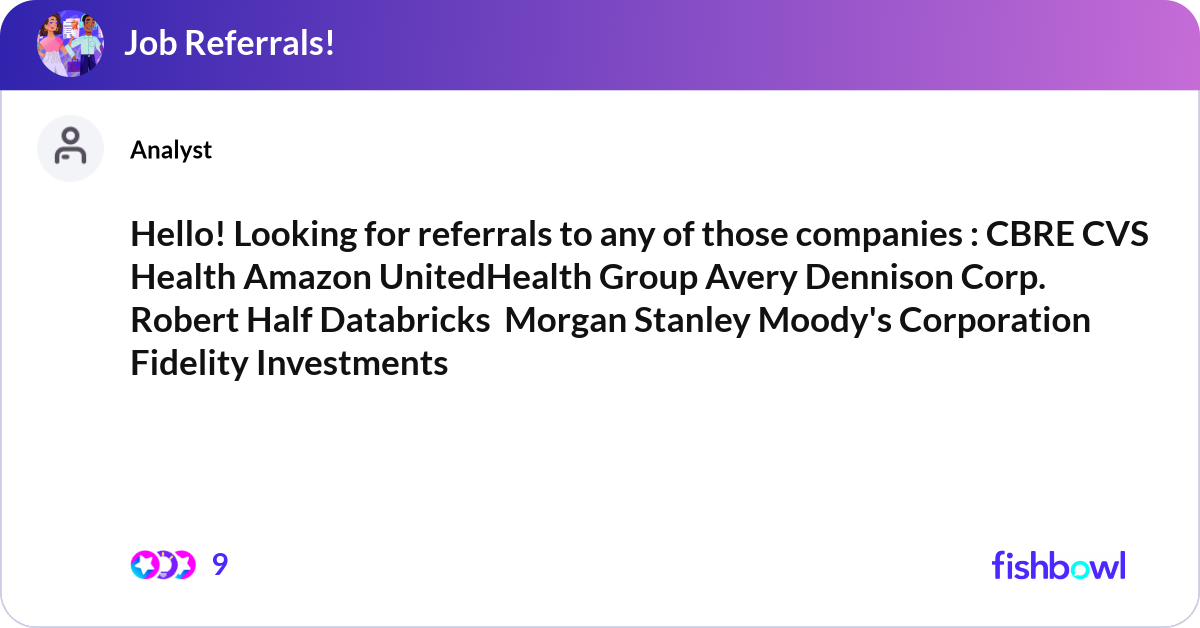 Hello! Looking for referrals to any of those compa... | Fishbowl