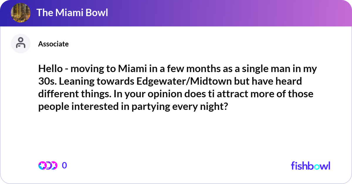 Hello - moving to Miami in a few months as a singl... | Fishbowl