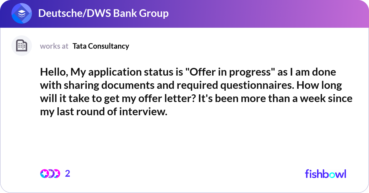 Hello, My application status is "Offer in progress... | Fishbowl