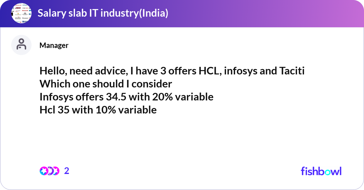 Hello, need advice, I have 3 offers HCL, infosys a... | Fishbowl