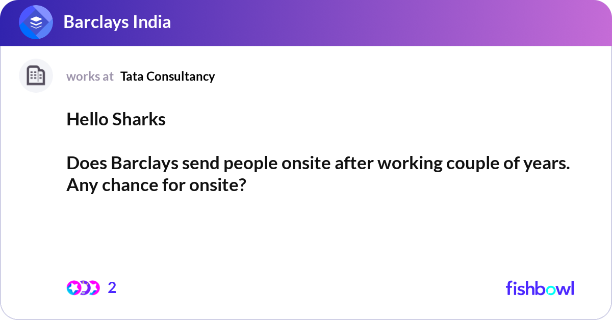 Hello Sharks Does Barclays send people onsite af... | Fishbowl