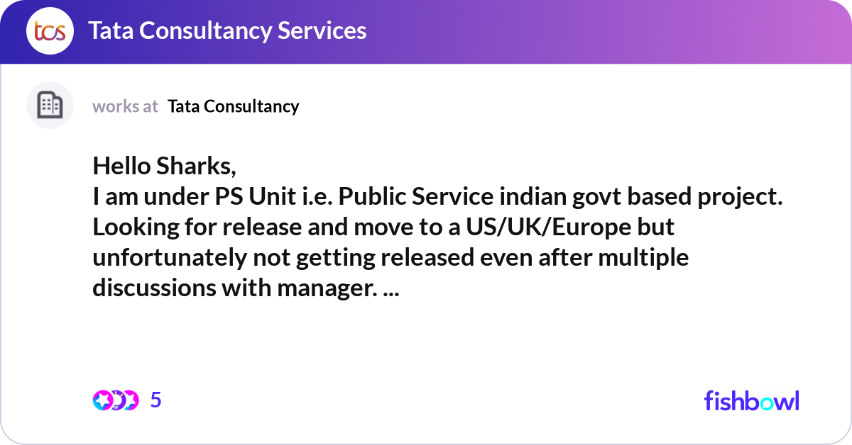 Hello Sharks, I am under PS Unit i.e. Public Serv... | Fishbowl
