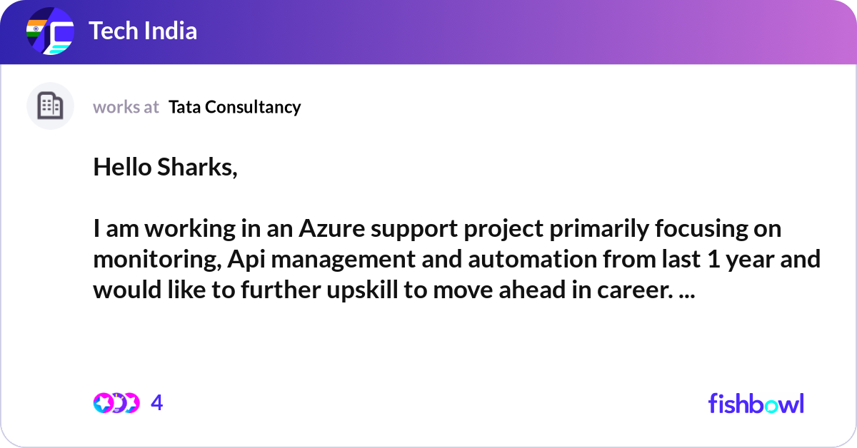 Hello Sharks, I am working in an Azure support p... | Fishbowl