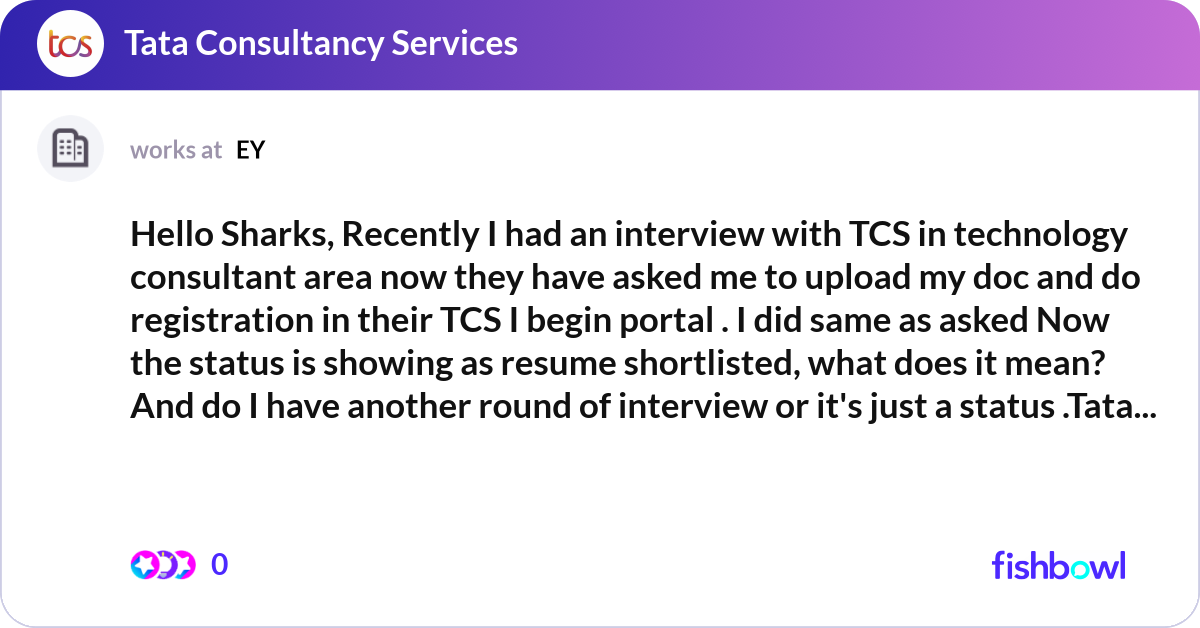 Hello Sharks, Recently I had an interview with TCS... | Fishbowl